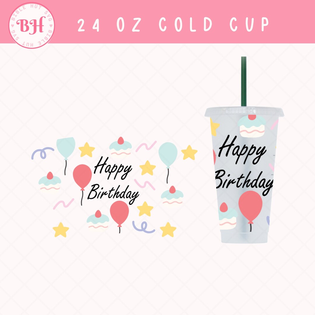 Happy Birthday SVG, 24 Oz Cold Cup Svg, Birthday Party Cup Svg ...