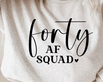 Forty Af Squad Svg | Etsy