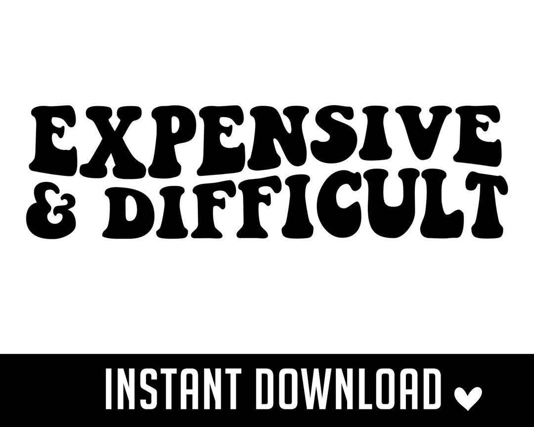 Expensive & Difficult SVG, Toodler Kids SVG, Wavy Stacked Svg, Svg ...