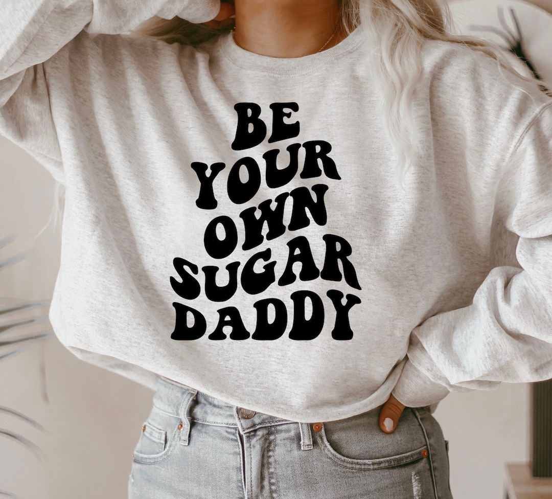 Be Your Own Sugar Daddy SVG, Wavy Stacked Svg, SVG Files for Cricut PNG ...