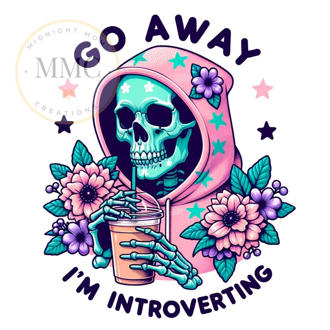 Go Away I'm Introverting PNG, Introvert Png, Sassy Sarcastic, Snarky ...