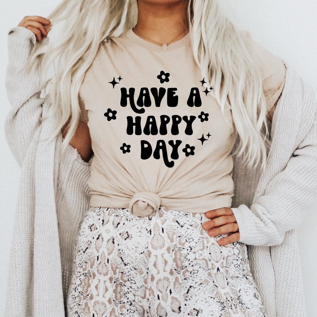 Have A Happy Day SVG Good Old Days Positive Quote SVG - Etsy