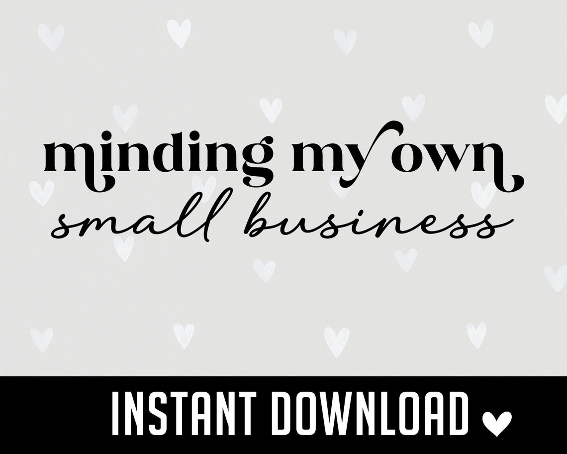 Minding My Own Small Business Svg Small Business Owner Svg - Etsy