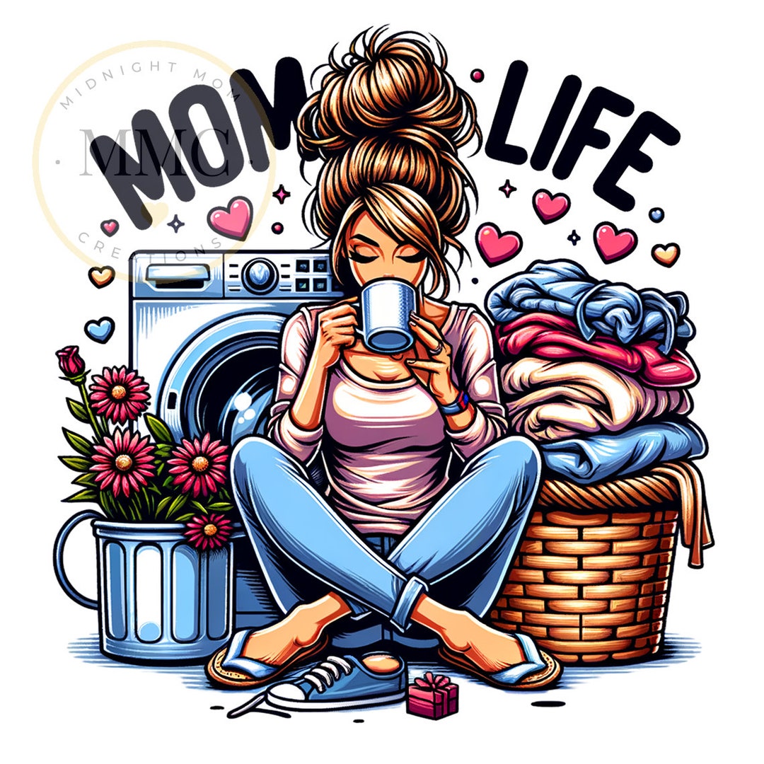 Mom Life PNG, Messy Mom Png, Housework Mom, Laundry Mom, T-shirt Mug PNG, T-shirt Sublimation ...