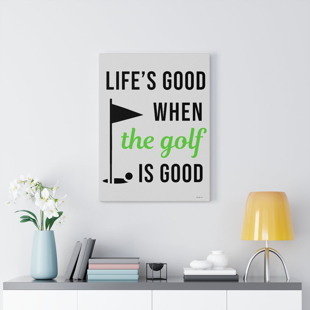 Golf Art Canvas Life's Good When the Golf is Good Home - Etsy