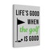 Golf Art Canvas Life's Good When the Golf is Good Home - Etsy