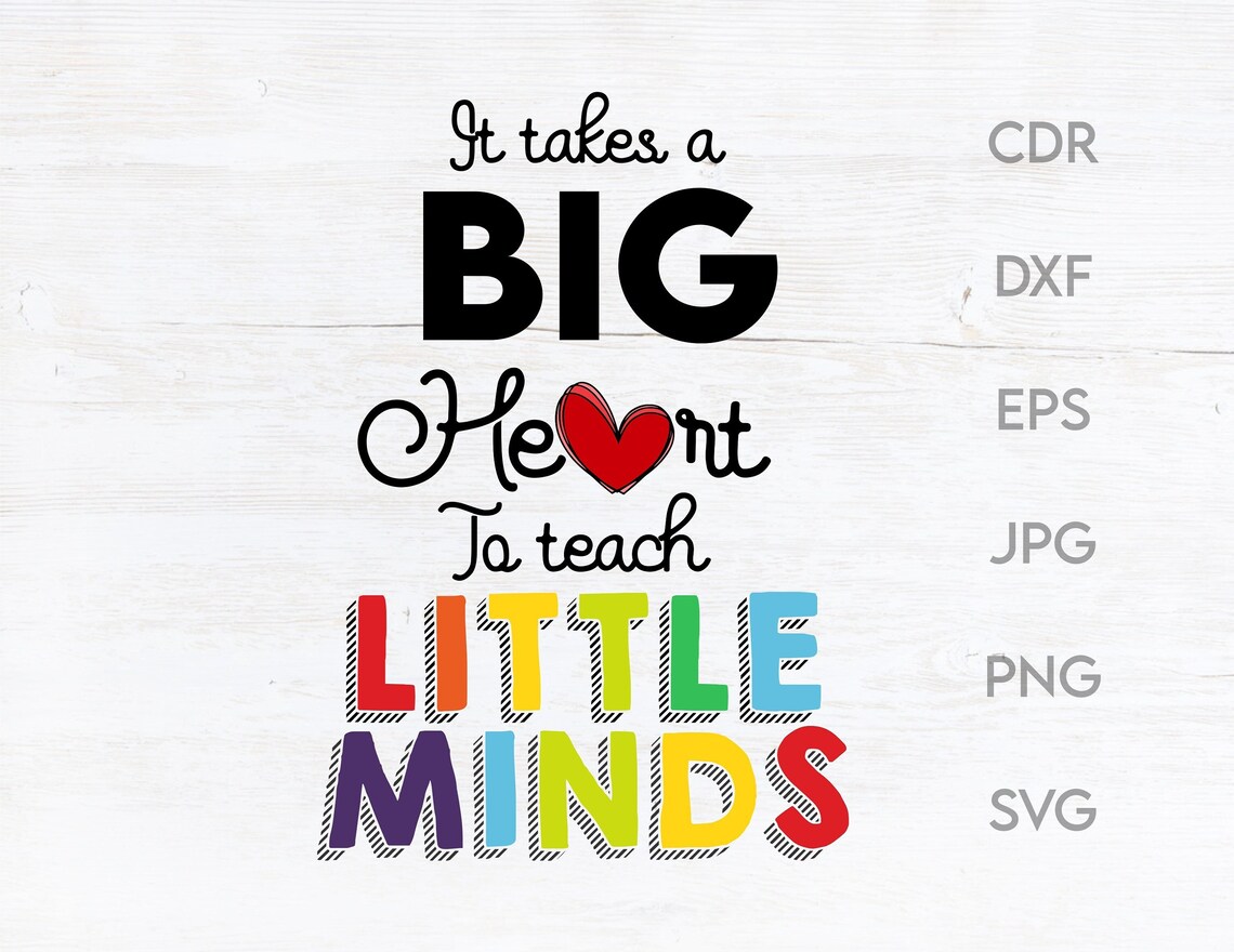 It Takes a Big Heart to Teach Little Minds Teacher Svg - Etsy