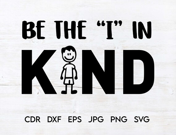 Be the I in Kind Svg Quote Printable Be Kind Vector Clipart | Etsy