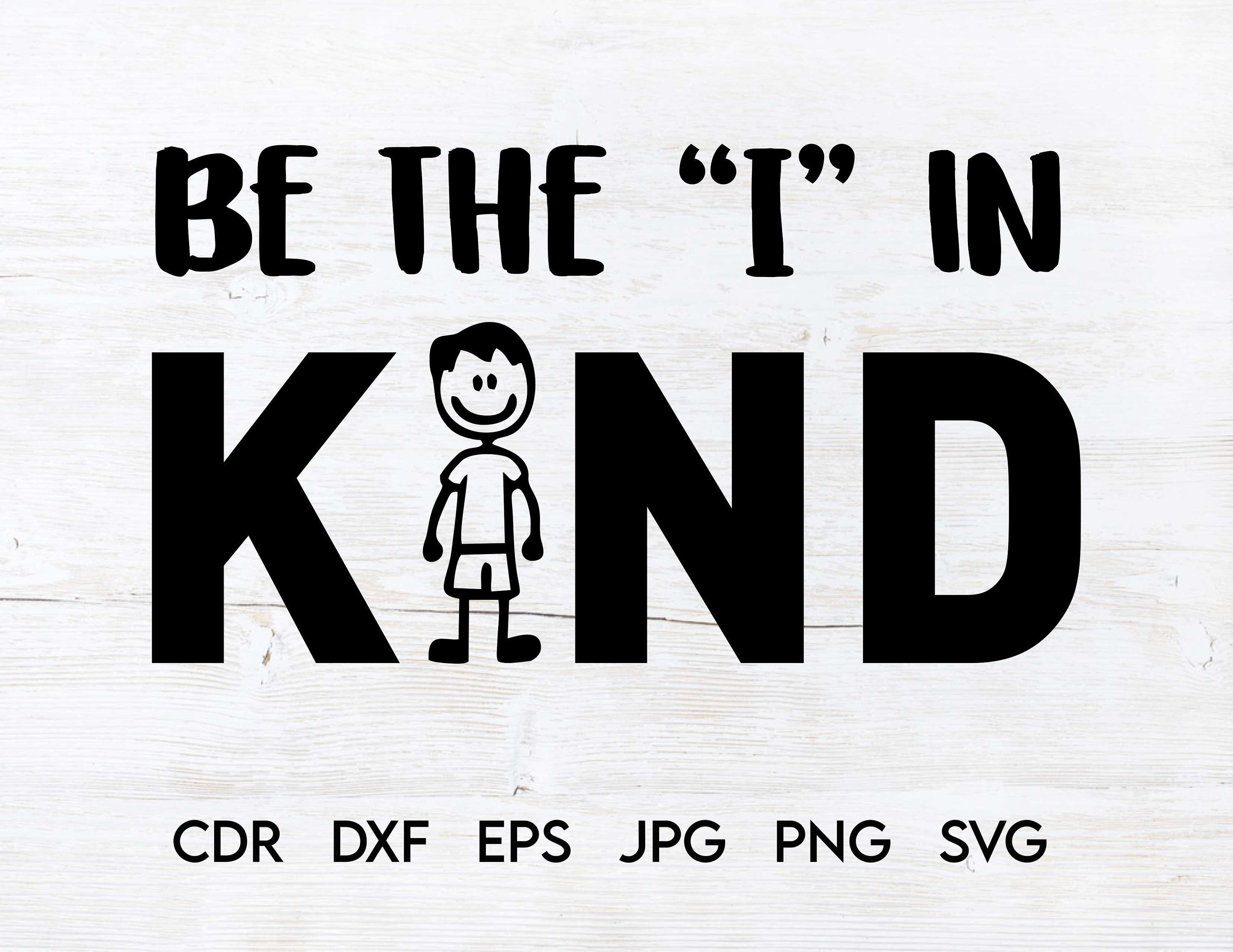Be the I in kind svg quote printable be kind vector clipart | Etsy