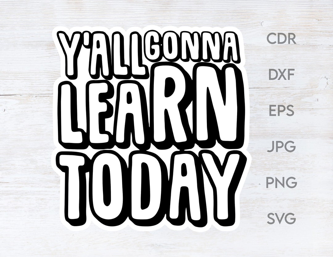 Y'all Gonna Learn Today Svg, Teacher Appreciation Svg, Teacher Clipart ...