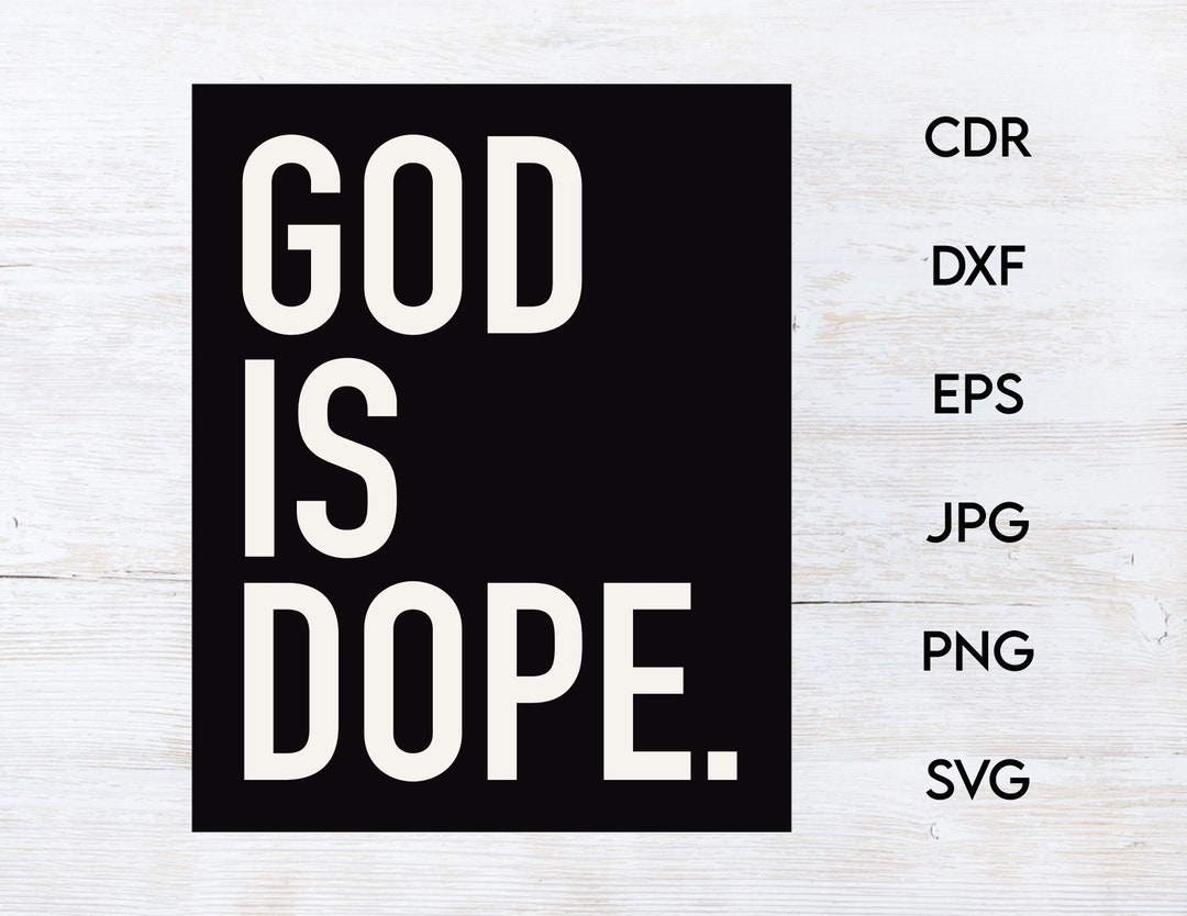God is Dope Svg Cut File, Instant Download Faith Clipart, Religious ...