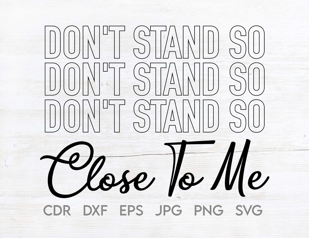 Don't Stand so Close to Me Svg Design, 2020 Quarantine Svg Printable ...