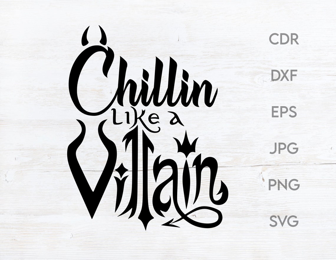 Chillin Like a Villain Svg, Funny Villain Quote, Evil Queen Quote ...