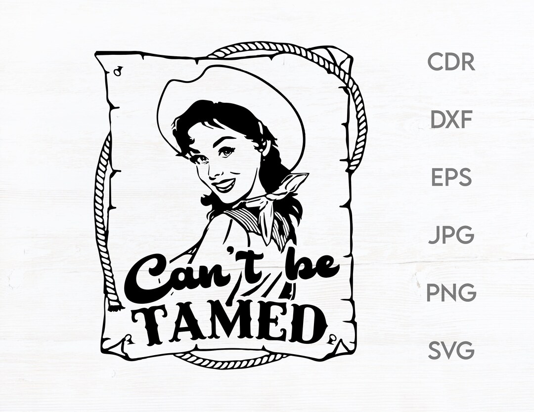 Can't Be Tamed Svg, Cowgirl Svg, Western Girl Svg, Cowboy Clipart, Cant ...