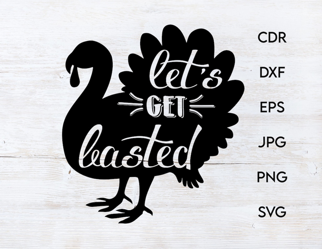 Let's Get Basted Svg Print Funny Thanksgiving Printable - Etsy