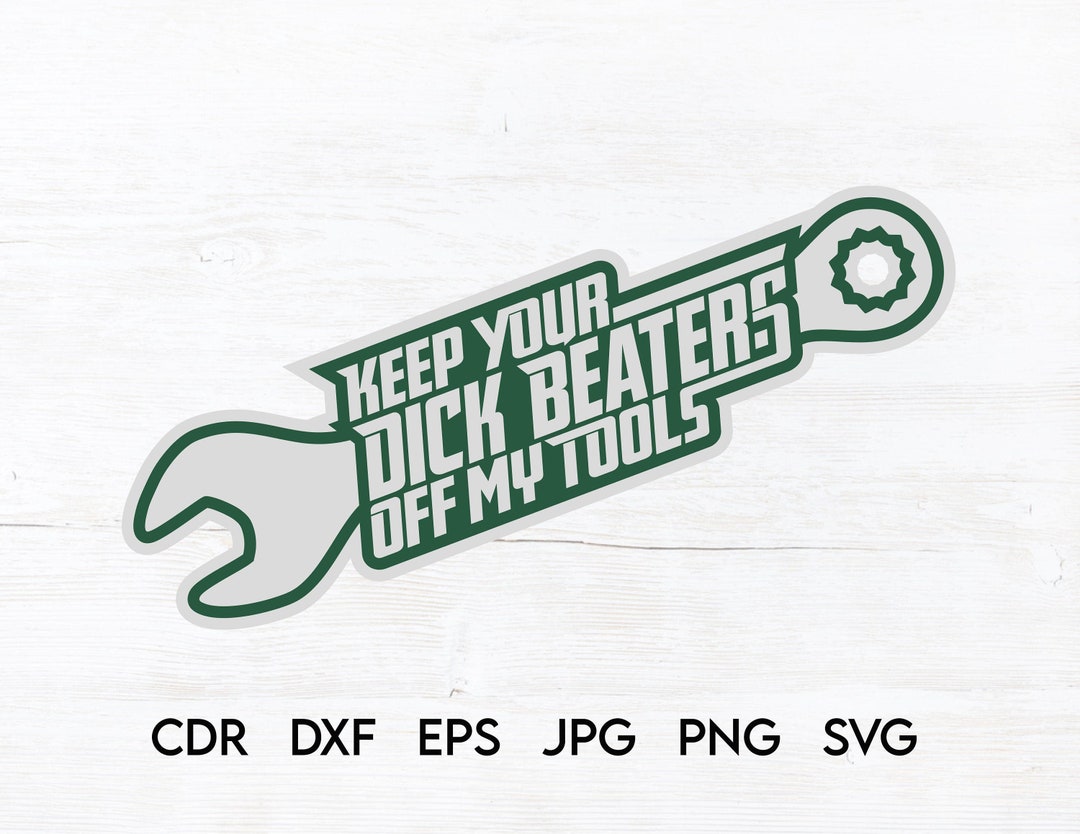 Keep Your Dick Beaters off My Tools, Toolbox Svg, Motorcycle Stickers ...
