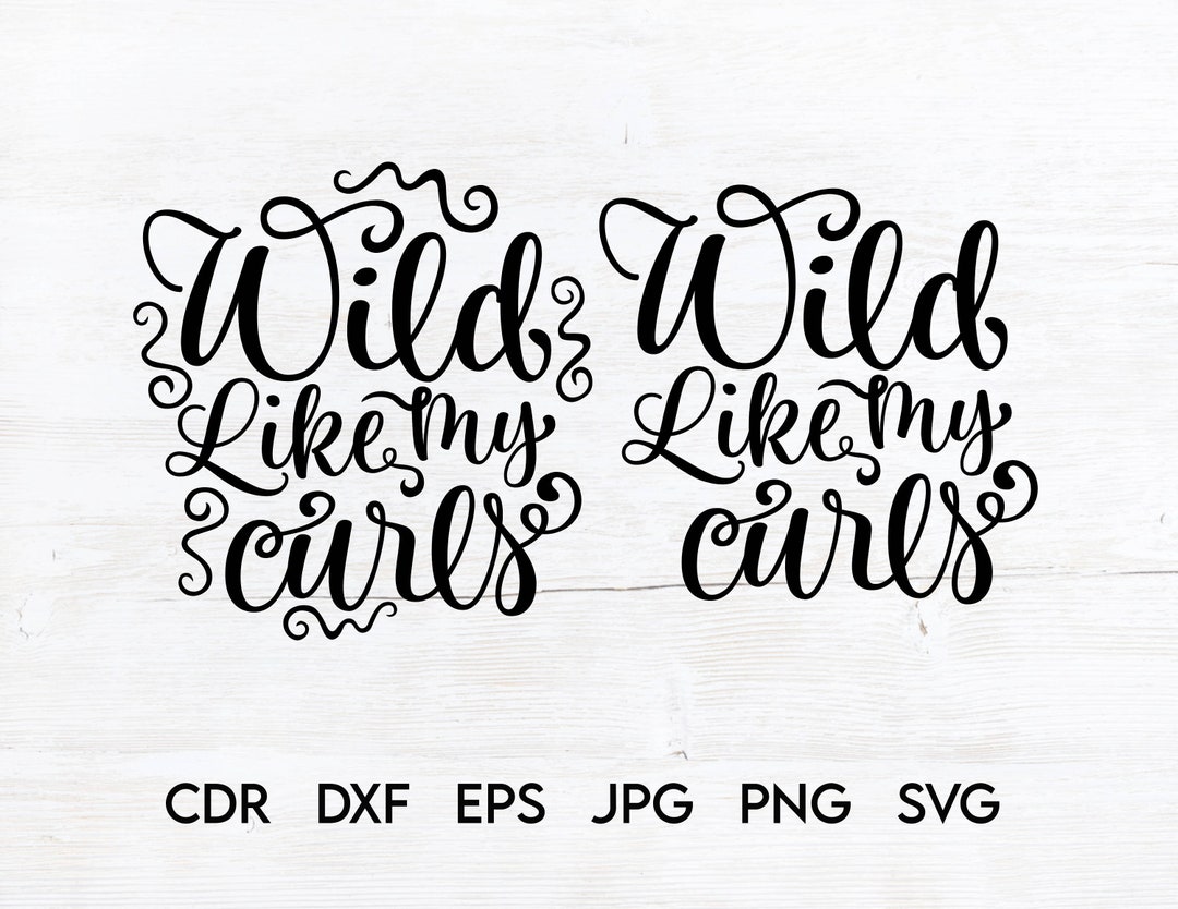 Wild Like My Curls, Curly Hair Svg, Curly Girl Print, Curly Hair ...