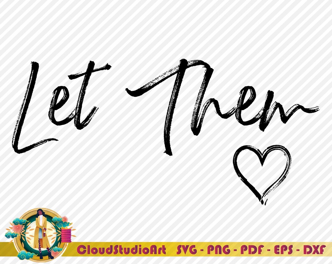 Let Them Svg,let Them Png,let Them Cut Files, Cricut,silhouette,self ...
