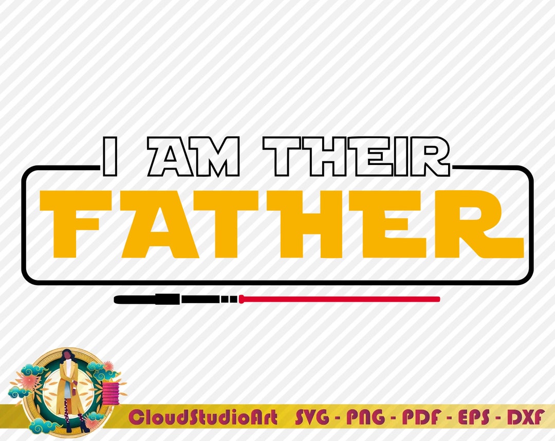 I Am Their Father Svg,gift for Dad Svg,best Father,happy Fathers Day,i ...