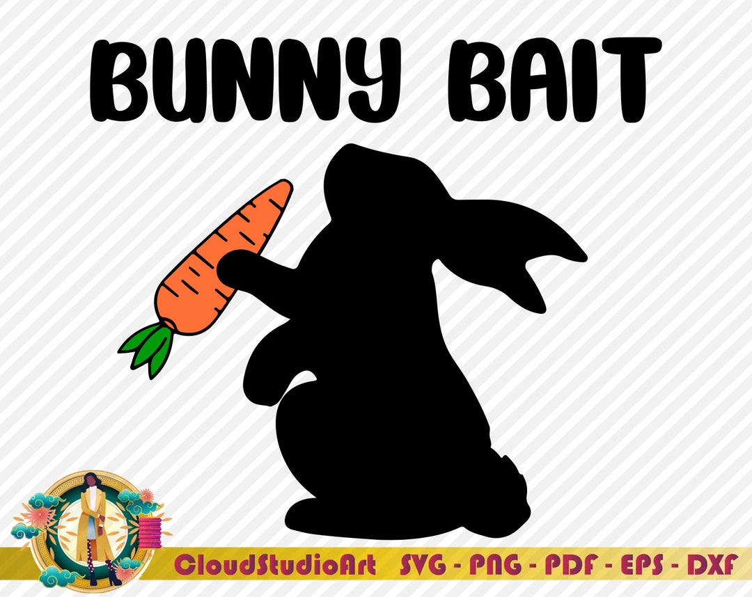Bunny Bait Svg, Easter Bunny Svg, Bunny Svg, Cute Bunny Svg, Happy ...