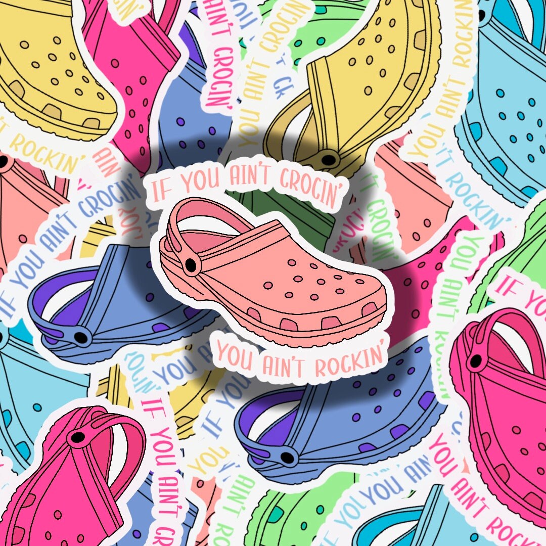 If You Aint Crocin You Aint Rockin | Light Pink | Croc Shoe Sticker ...