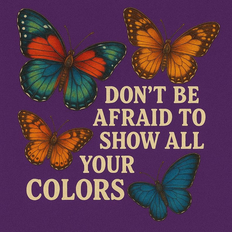 Don't Be Afraid to Show Your Colors - Etsy