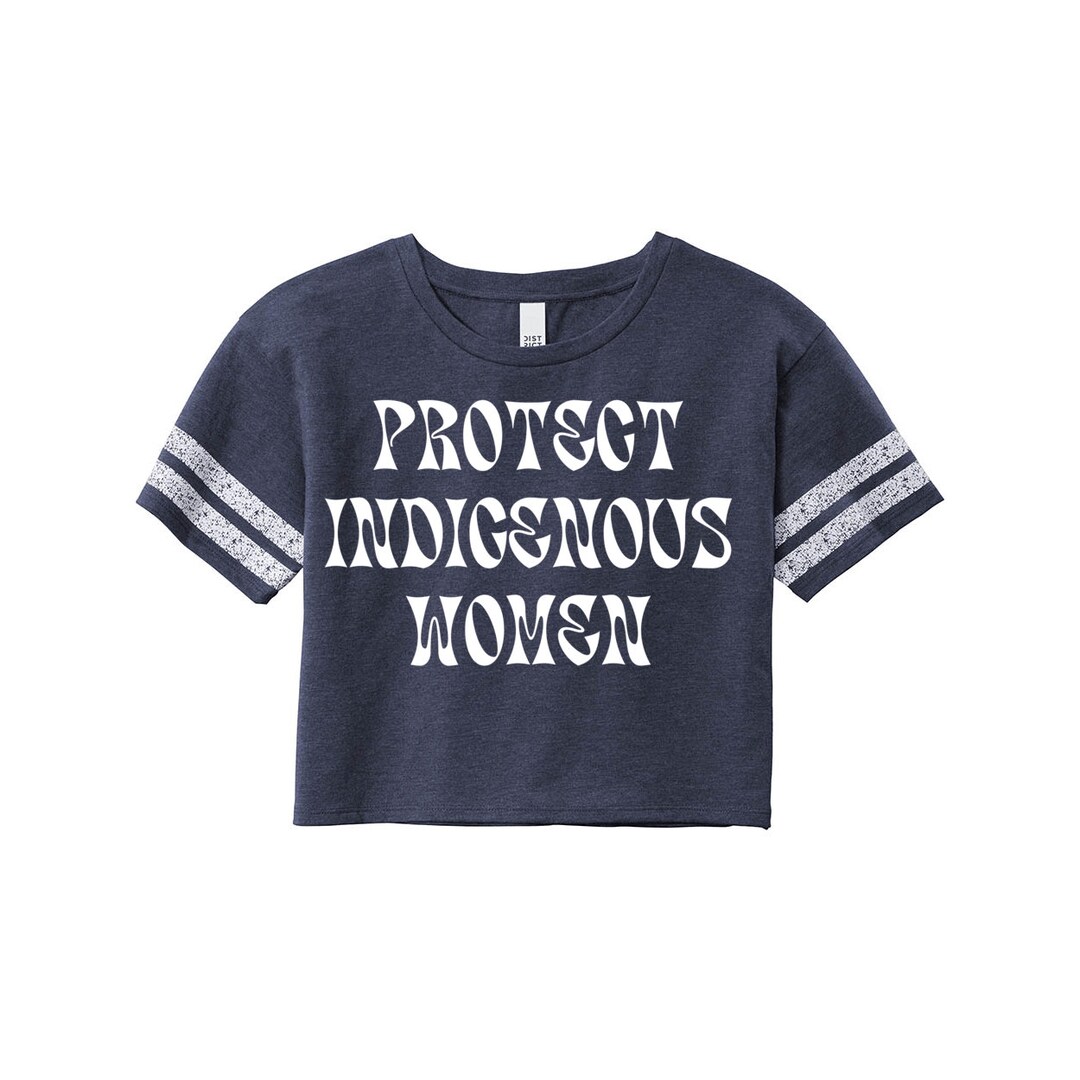 Adult Crop Top Protect Indigenous Women Political Feminist - Etsy