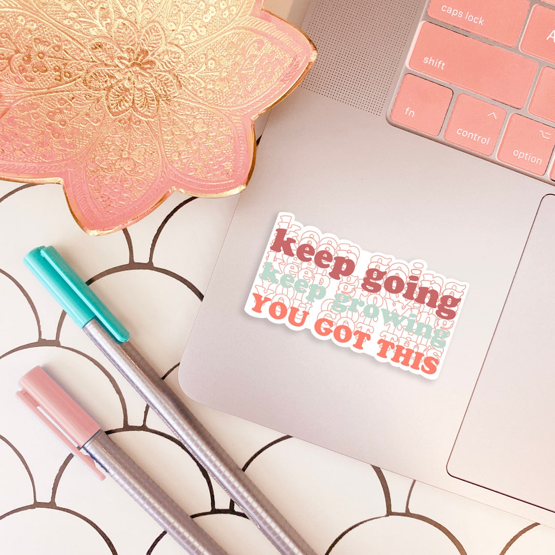 Keep Going Keep Growing You Got This Sticker, Motivation Sticker for ...