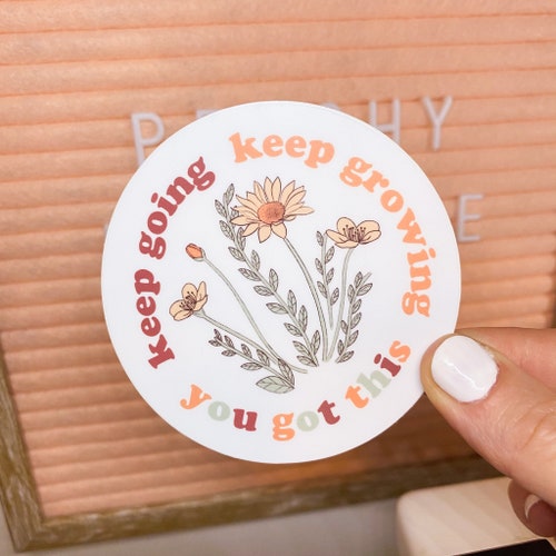 Keep Going Keep Growing You Got This Sticker Motivation - Etsy