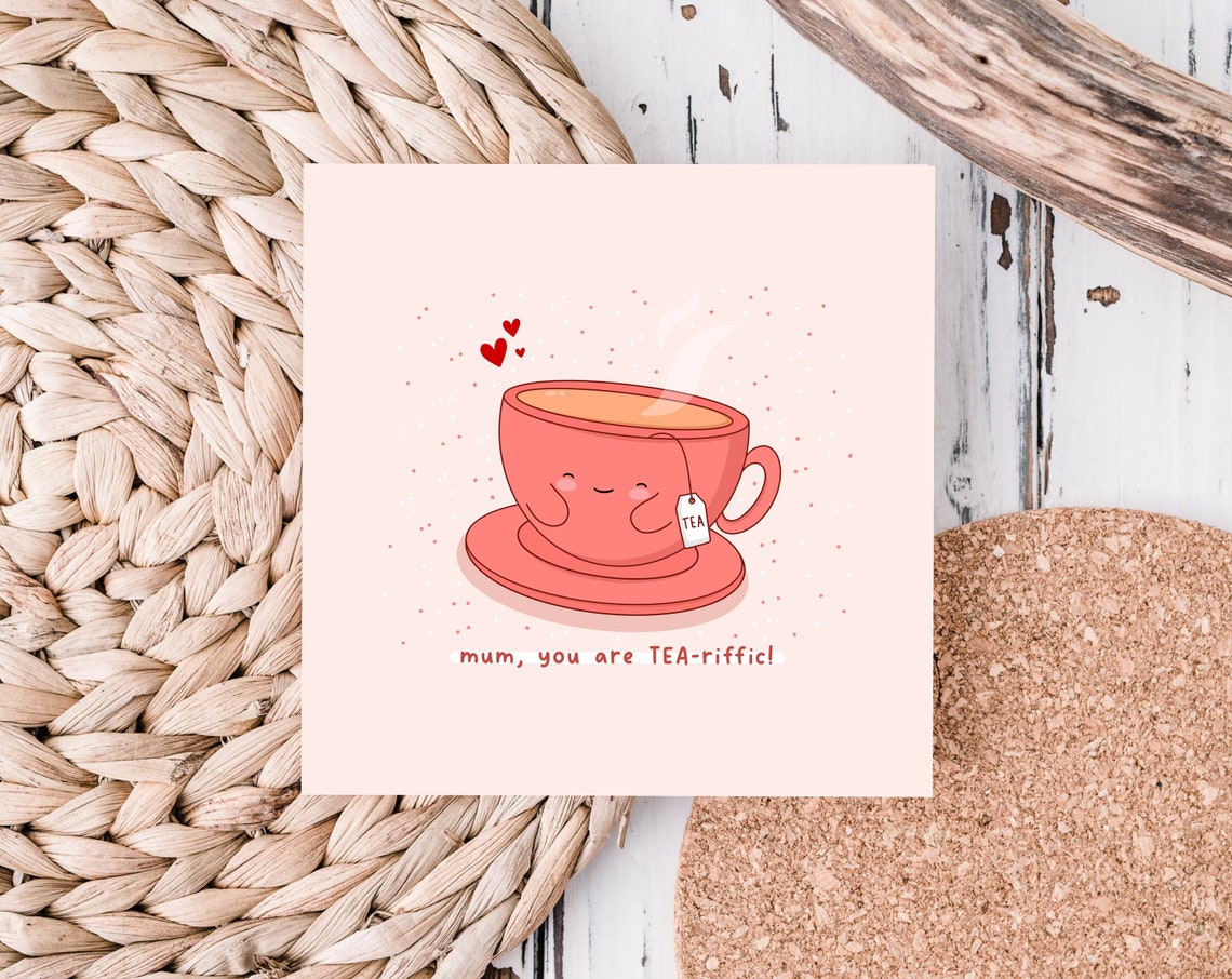 Cute Mother's Day Card - Tea Loving Mum, Punny Mothers Day, Tea Lover ...