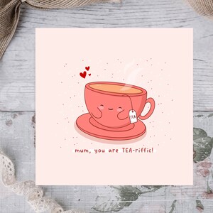 Cute Mother's Day Card - Tea Loving Mum, Punny Mothers Day, Tea Lover ...