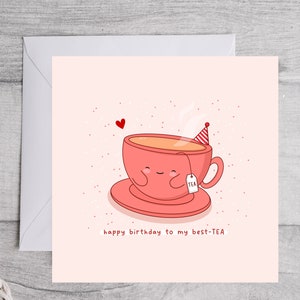 Happy Birthday Best-tea Card, Kawaii Birthday Card, Funny Pun Birthday ...