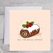 Yule Log Christmas Card Cute Christmas Card, Punny, Kawaii Christmas ...