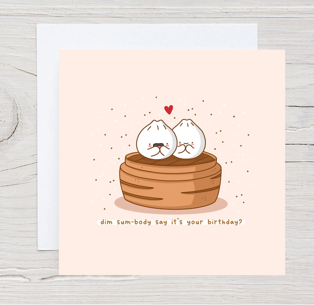 Dim Sum Birthday Card - Food Pun Birthday Card, Dumplings Card, Kawaii ...