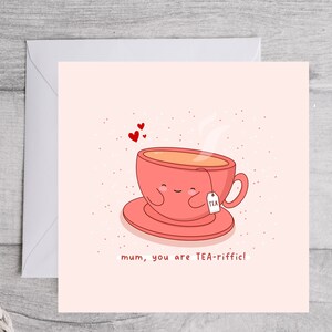 Cute Mother's Day Card - Tea Loving Mum, Punny Mothers Day, Tea Lover ...