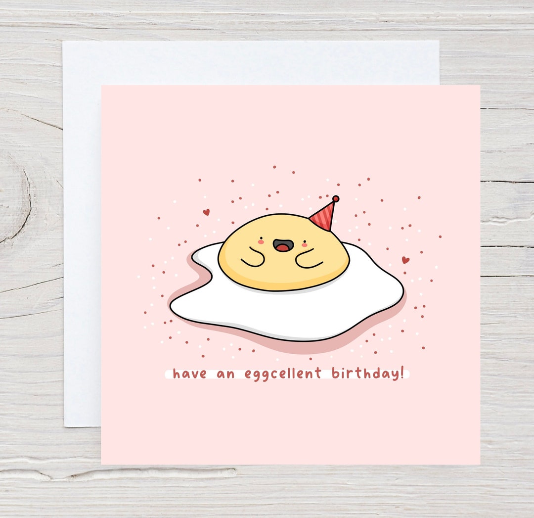 Have an Eggcellent Birthday Card, Egg Pun Card, Cute Kawaii Birthday ...