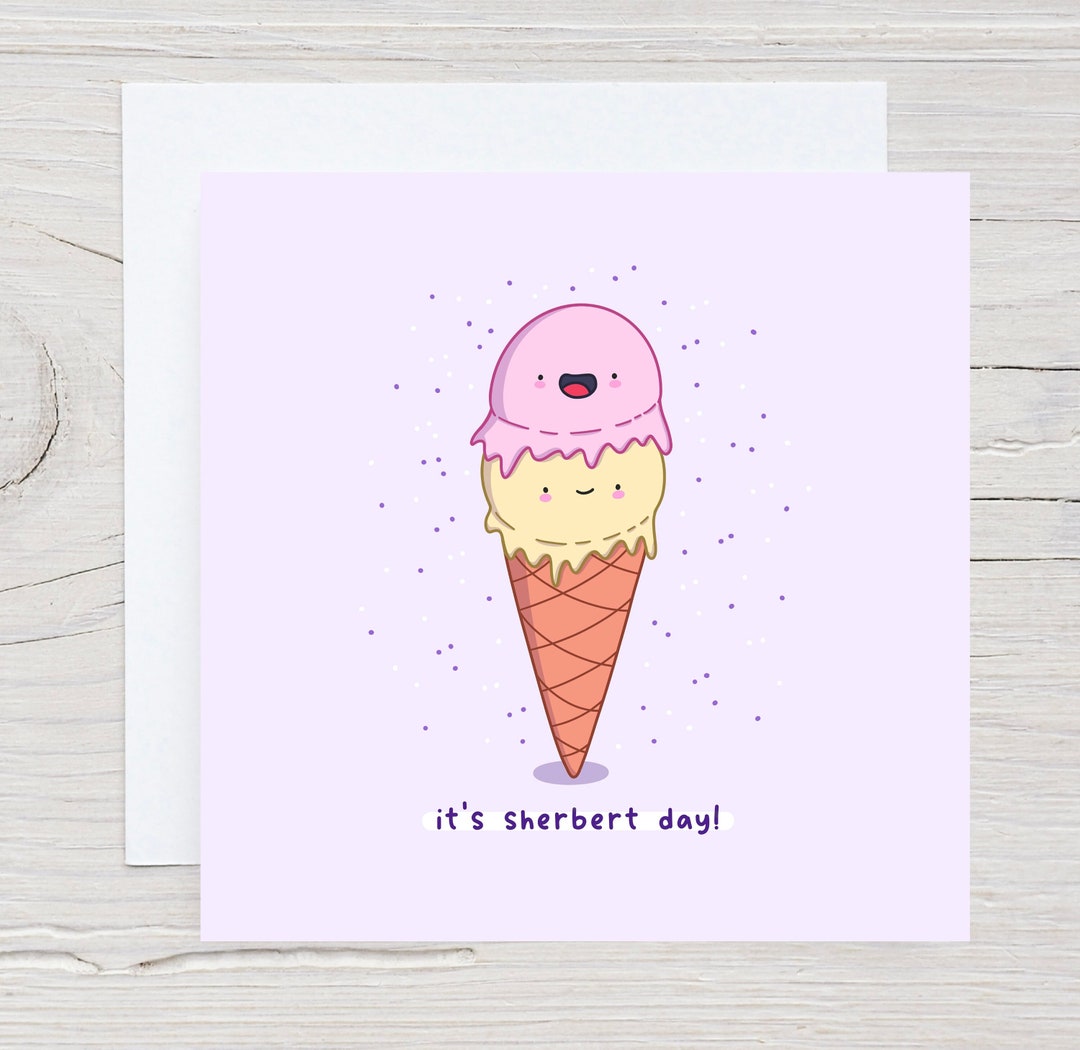 It’s Sherbert Day Card, Cute Kawaii Birthday Card, Punny Birthday Card ...