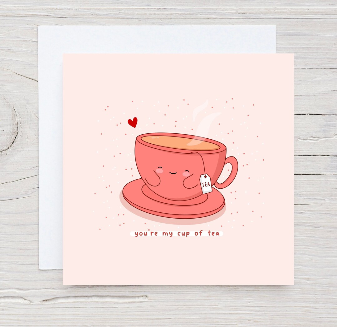 Cute Tea Pun Card - Kawaii Valentines Card, Funny Pun Anniversary Card ...