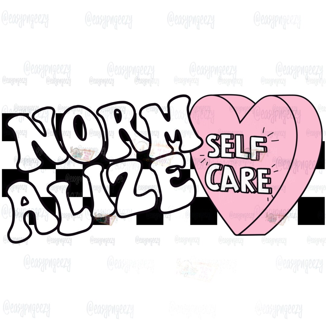 Normalize Self Care Png for Sublimation DTF Printable Download/health ...
