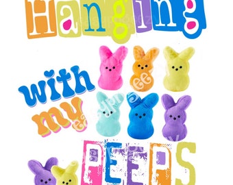 Hanging With My Peeps PNG Graphic-easter - Etsy