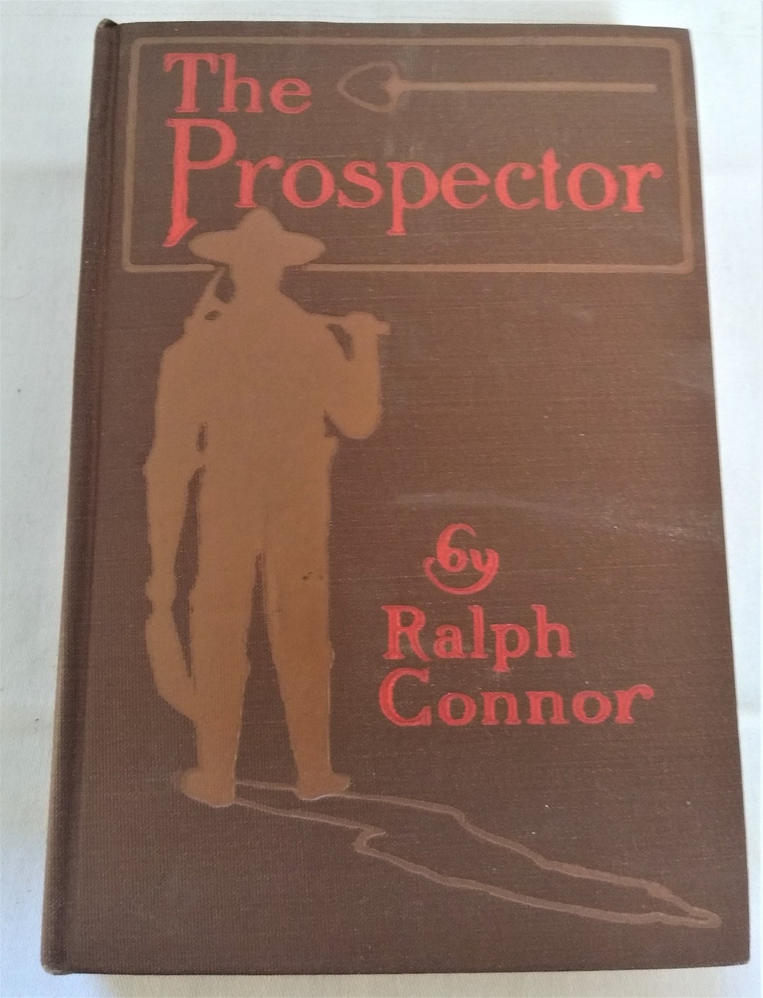 THE PROSPECTOR by Ralph Connor Vintage Hard Back Book Copyright 1904 - Etsy