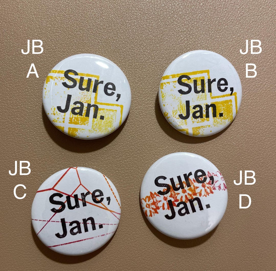 Brady Bunch Movie "sure, Jan" Hand Printed Letterpress Pinback Button ...