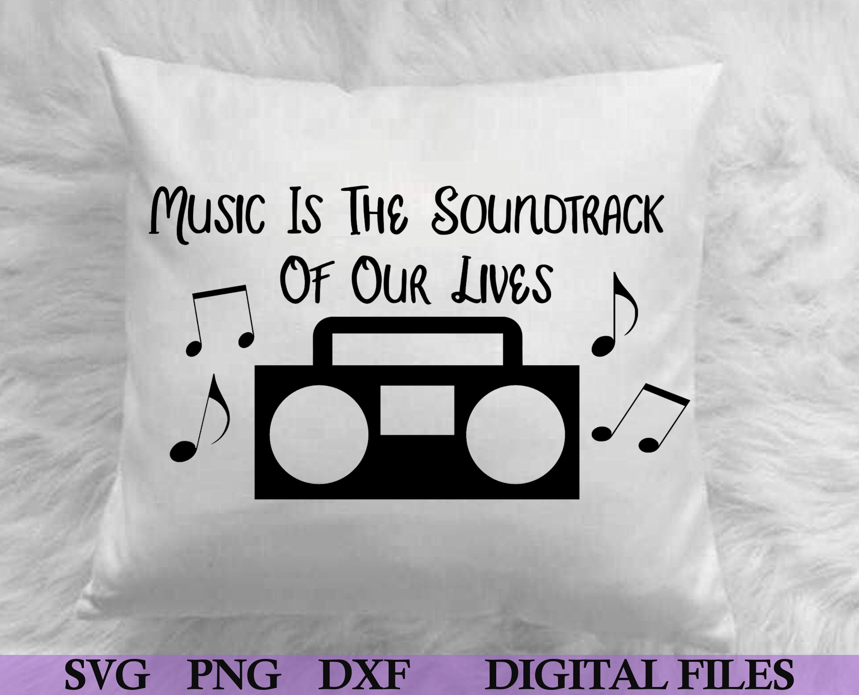 Music is the Soundtrack of Our Lives Digital Cutting File Svg | Etsy