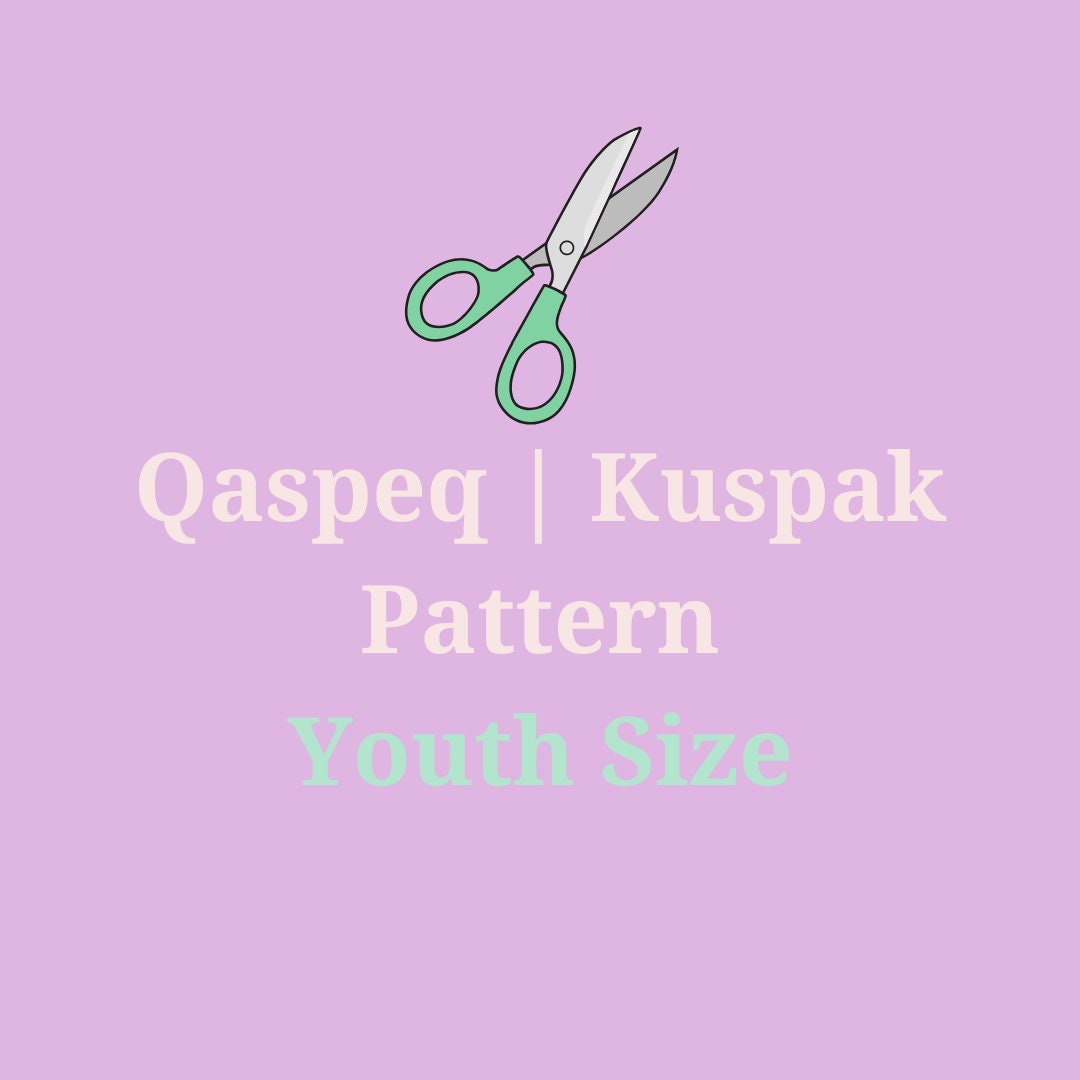 Child - Baby- Kid Youth Qaspeq Kuspuk Pattern - PDF Printable - Alaska ...