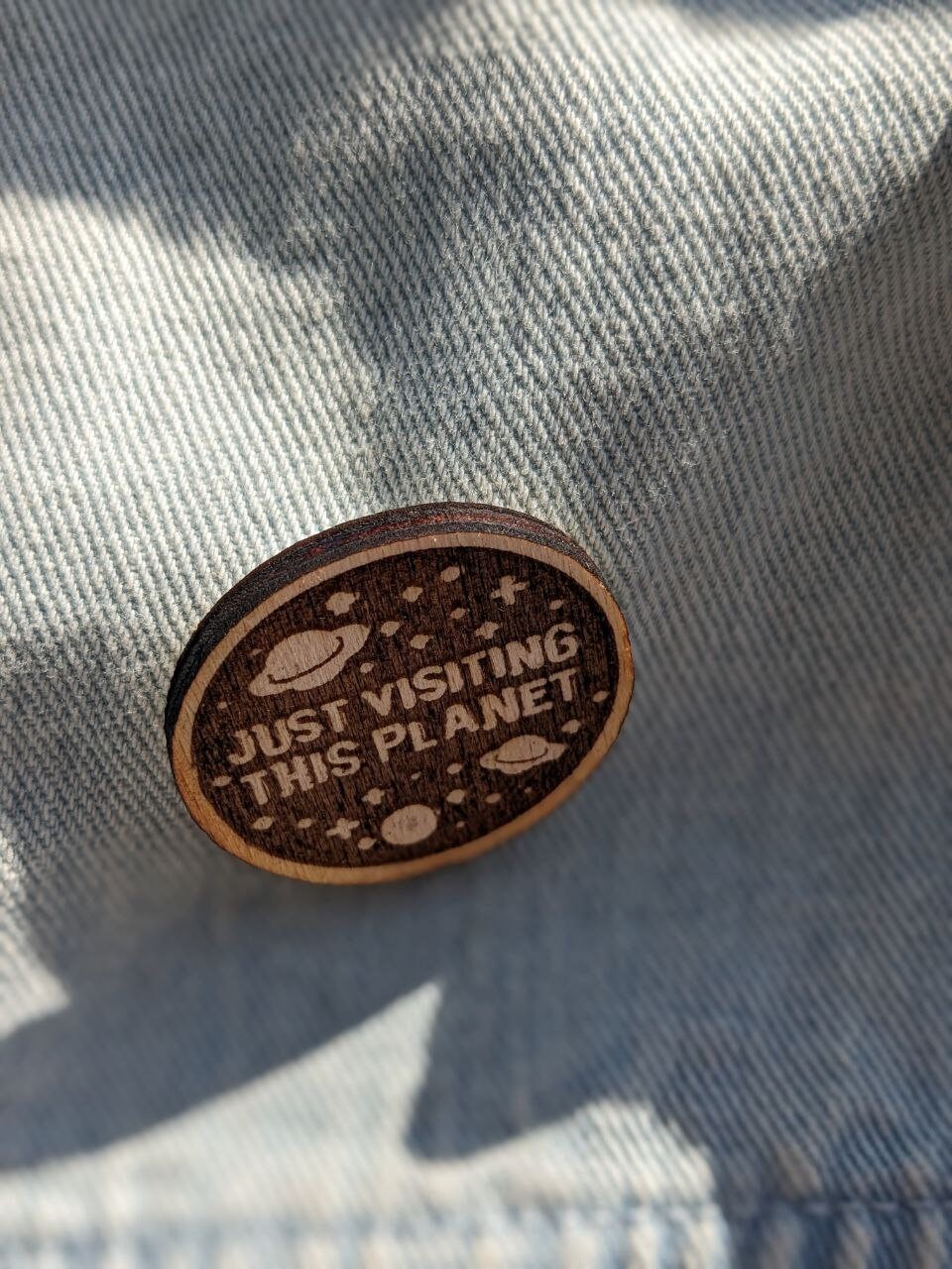 Just Visiting This Planet Wood Pin: Laser Etched Brooch - Etsy