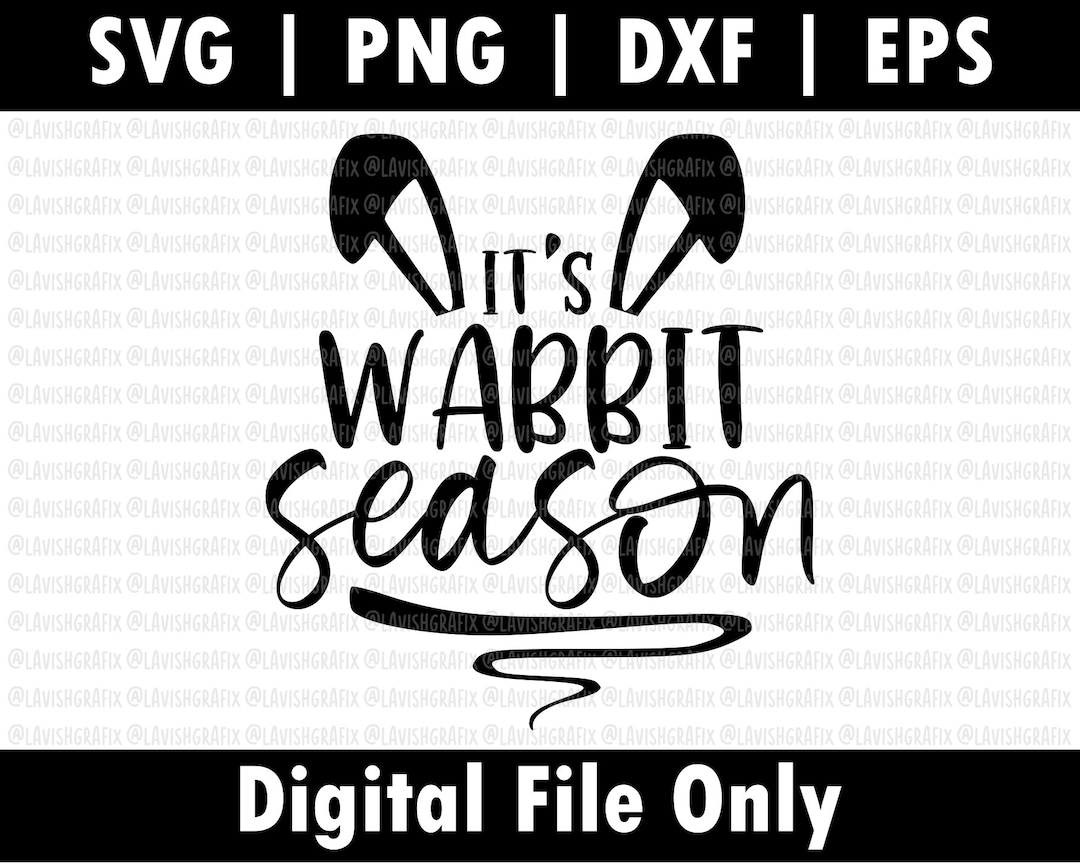 It's Wabbit Season SVG, Cute Easter Quotes, Wabbit Season, Png, Eps ...