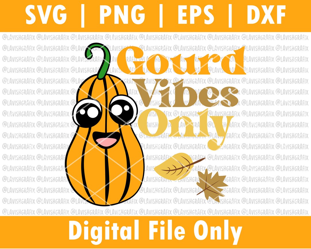 Gourd Vibes Only, Instant Download, SVG, Cricut Cut File, Layered ...