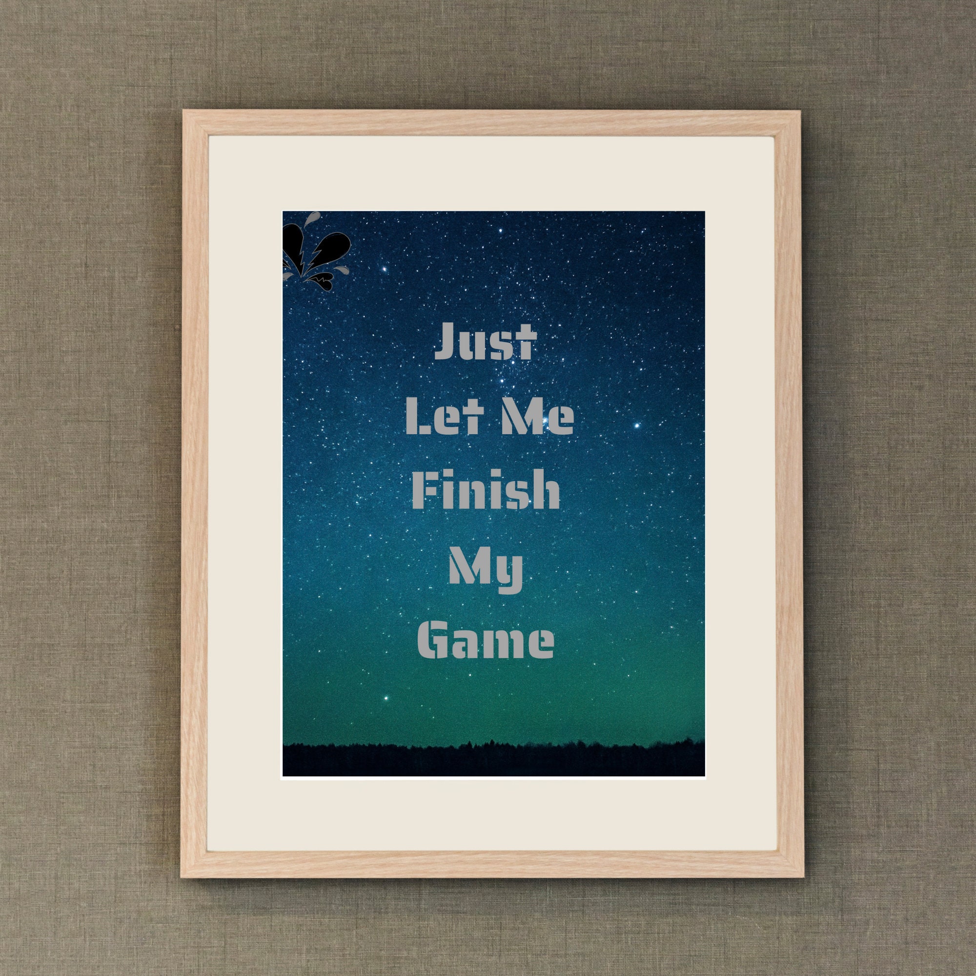 Just Let Me Finish My Game, Game Room Decor, Game Room Wall Art, Game ...