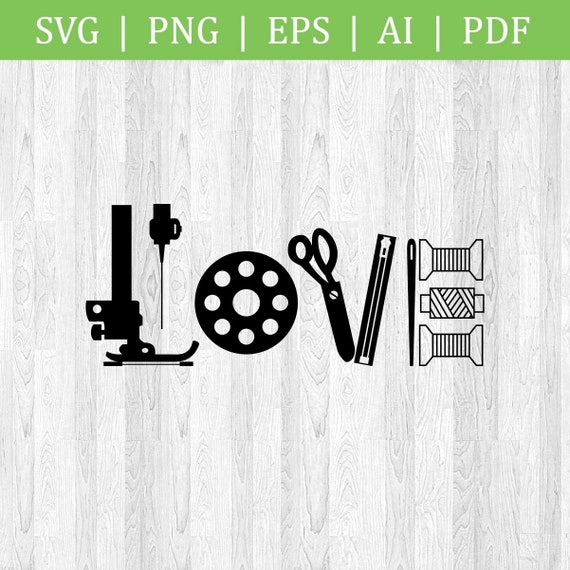 Love Sewing SVG Cut File / Sewing / Love / Circuit Cutting | Etsy