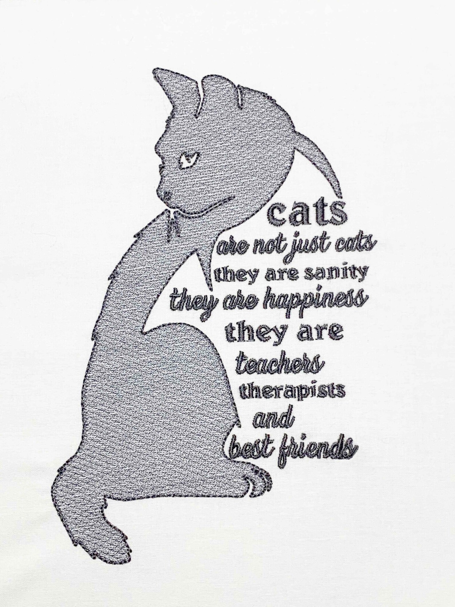 Cats Are Not Just Cats They Are Sanity Happiness Machine Embroidery ...